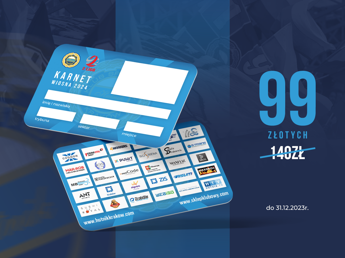 Karnety na rundę wiosenną 2024 już dostępne! - Hutnik Kraków