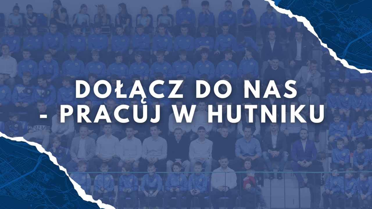 Ogłoszenie o pracę: Asystent/ka Zarządu w klubie sportowym - Hutnik Kraków